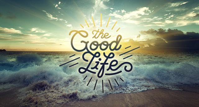 Defining The “Good” Life | Pollyanna's Path